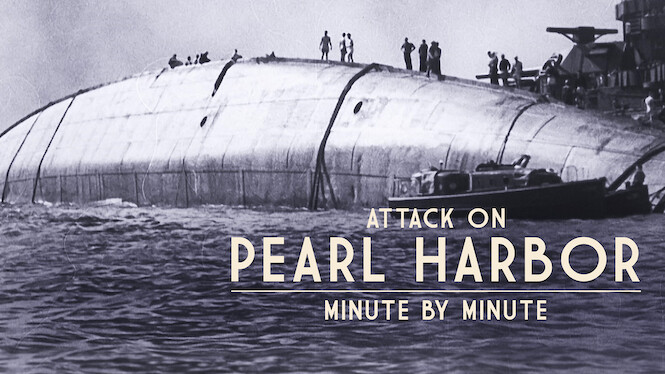 5th Jul: Attack on Pearl Harbor: Minute by Minute (2022), 3 Episodes ...
